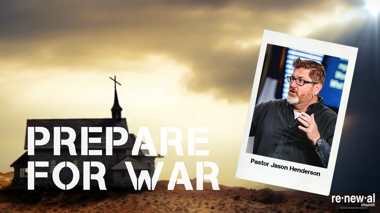 Prepare For War – Renewal Church